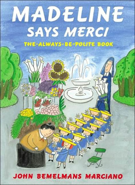 Madeline Says Merci: The Always-Be-Polite Book - Poppyseed Kids